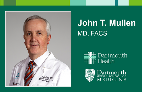 John T. Mullen, MD, FACS, named chair of the department of surgery at Dartmouth Health’s ...